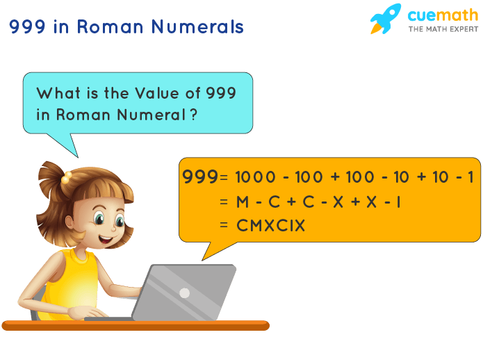 999 In Roman Numerals How To Write 999 In Roman Numerals 
